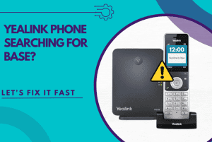 Yealink Phone Searching For Base? (Let's Fix It Fast)